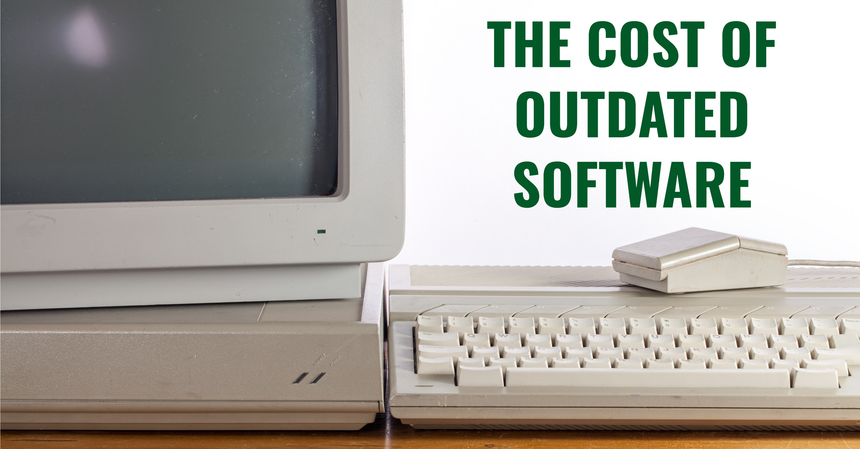 Whats The Cost Of Outdated Software