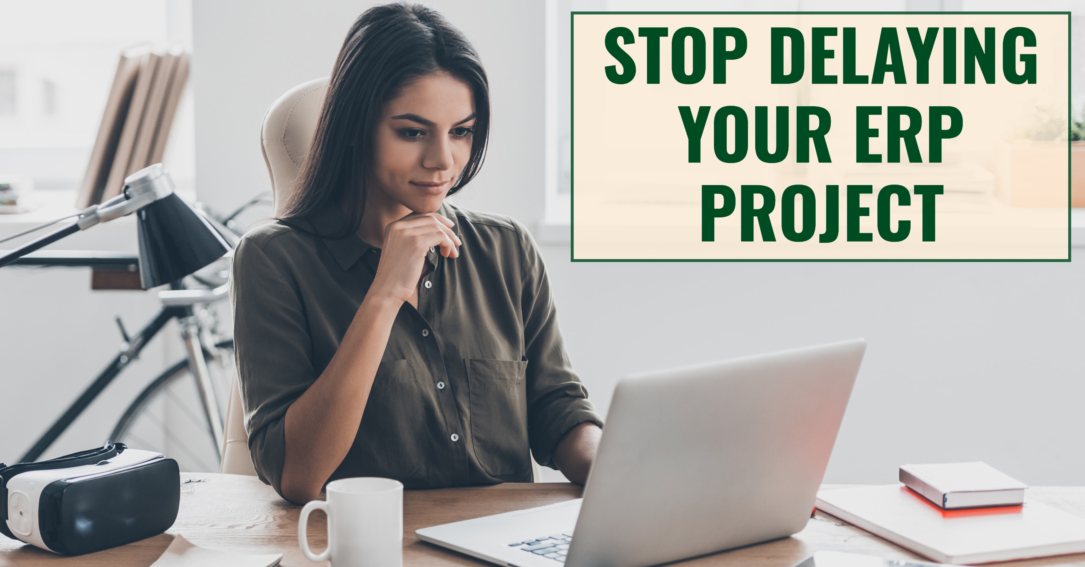 Stop Delaying Your ERP Project stop-delaying-your-erp-project