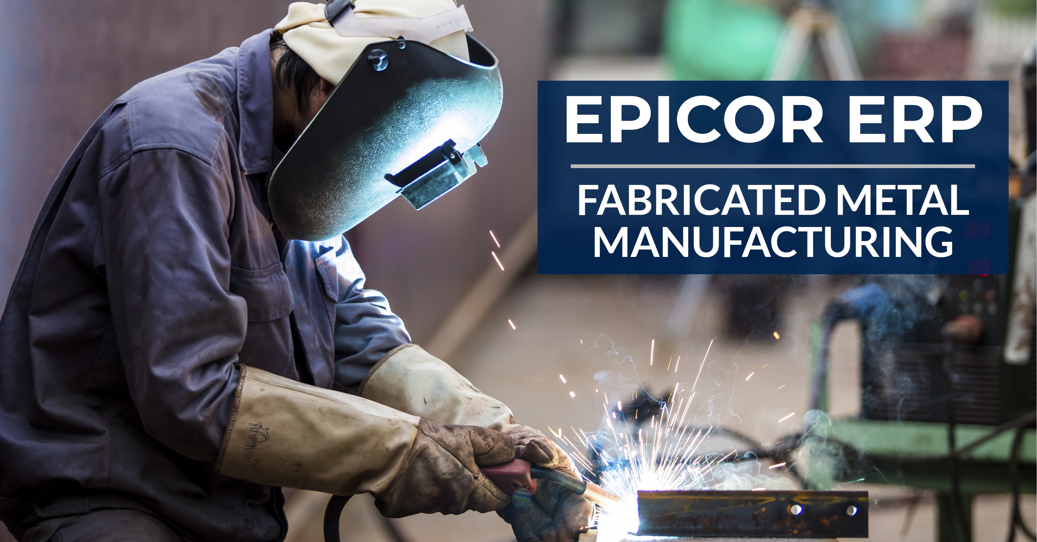 What Can Epicor ERP Do for Metal Fabricators?