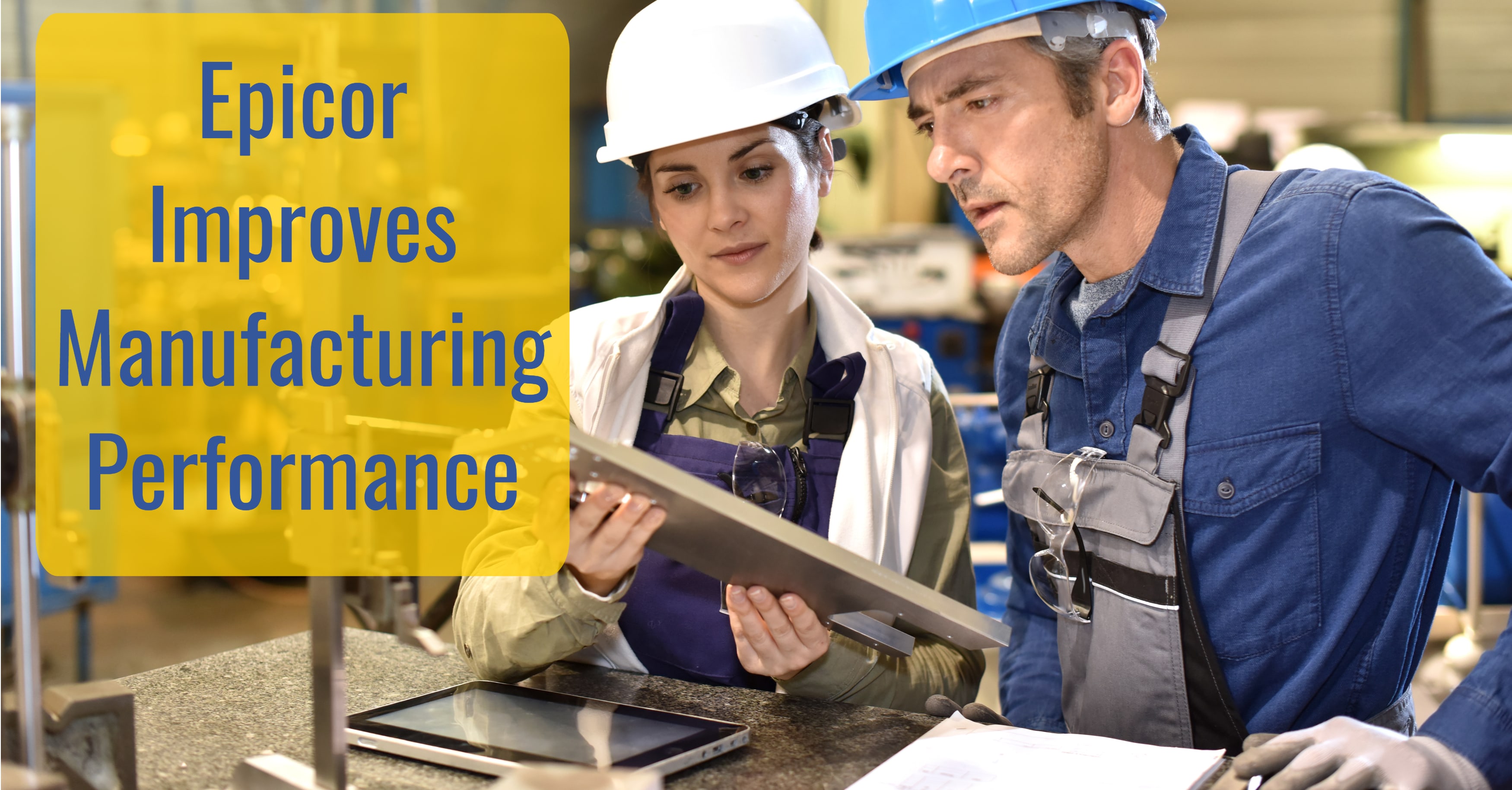 How Does Epicor ERP Improve Manufacturing Performance?
