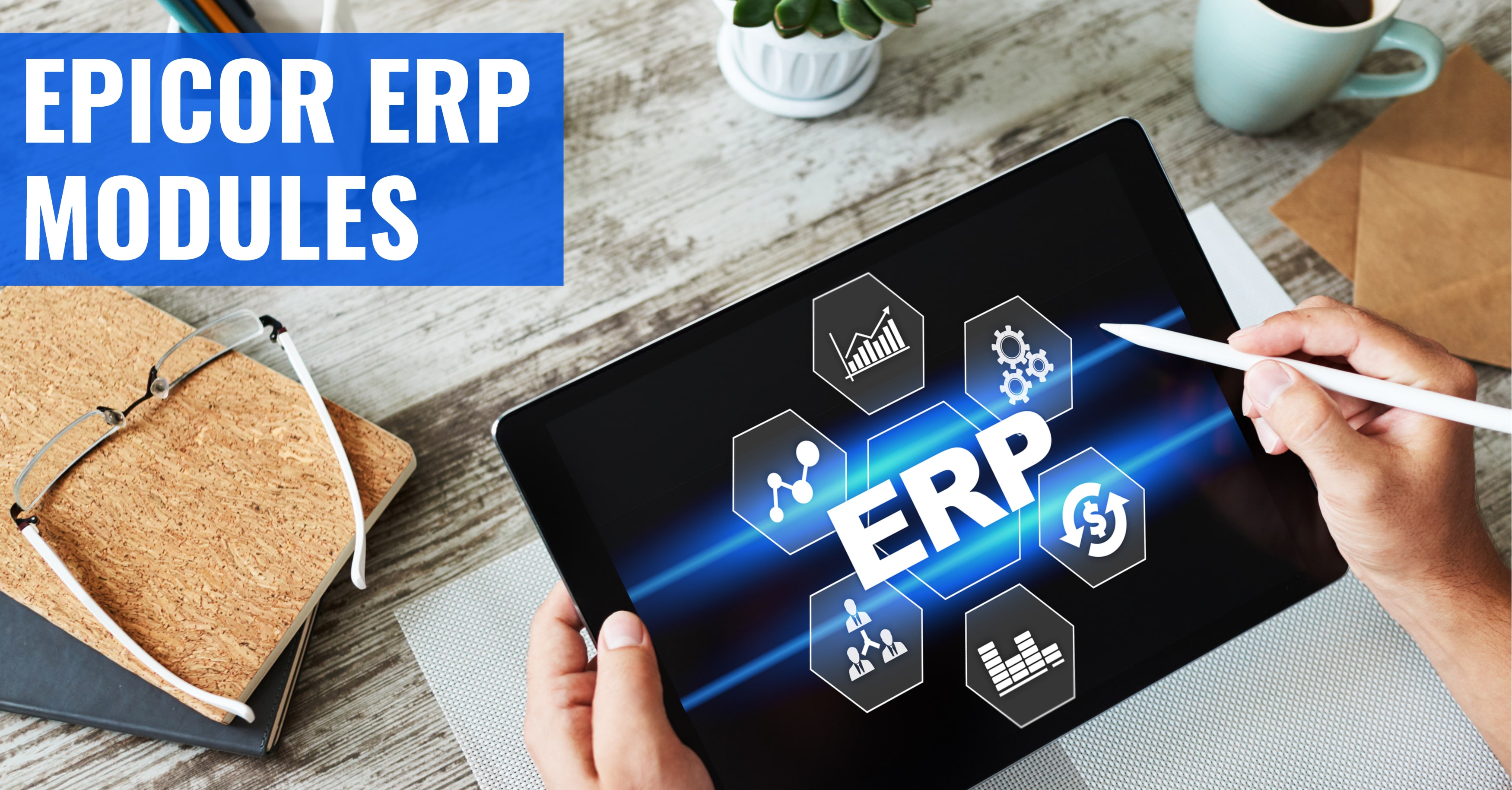 Overview of Epicor ERP Modules