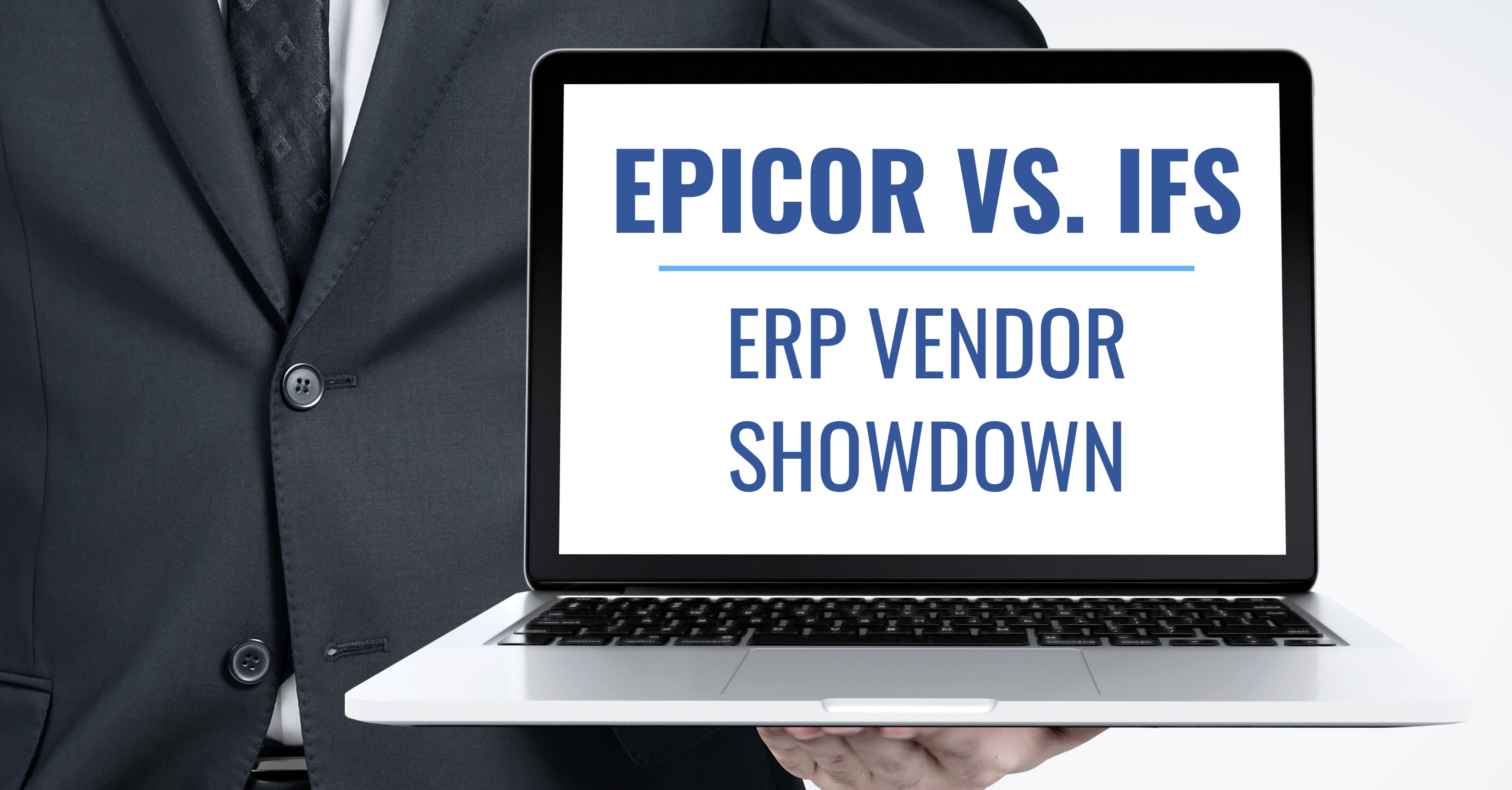 Epicor vs. IFS: ERP Vendor Showdown Epicor vs. IFS: ERP Vendor Showdown