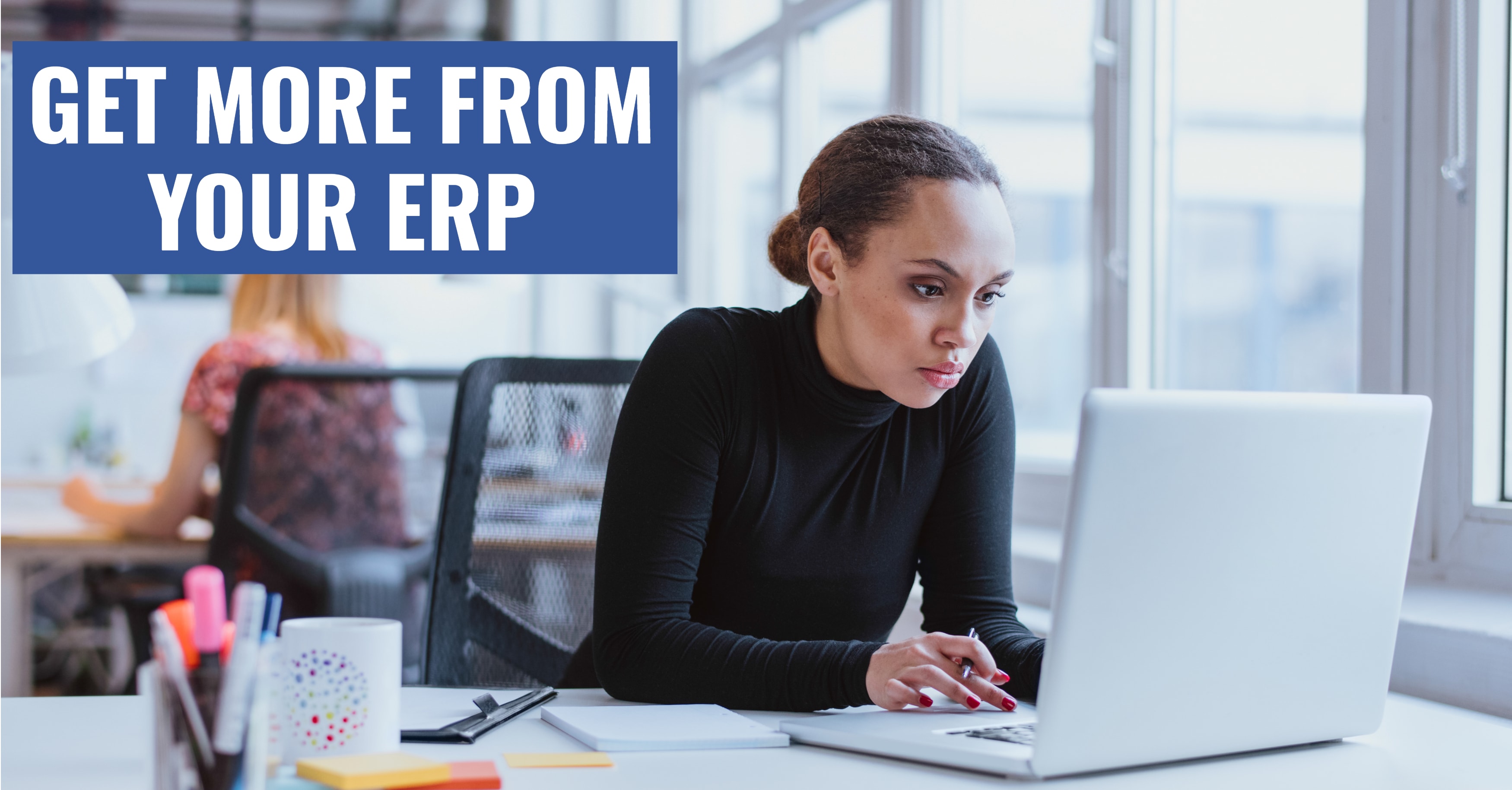 How to Maximize ROI on Your ERP Software How to Maximize ROI on Your ERP Software